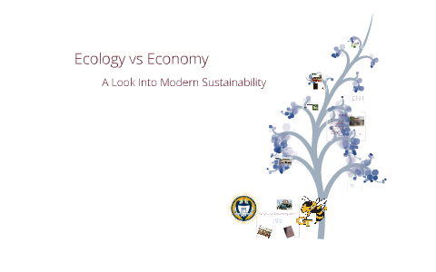 Ecology Vs. Economy: A Look Into Modern Sustainability by Evan Snyder ...