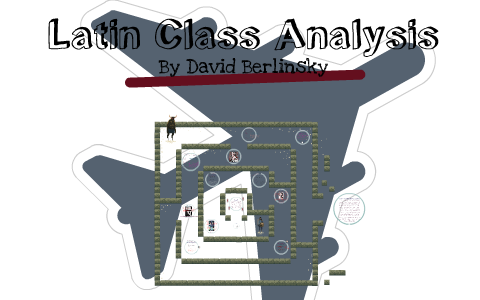 Latin Class Analysis by David Berlinsky on Prezi