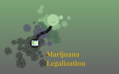 Marijuana Legalization by Alexandra Scudder on Prezi