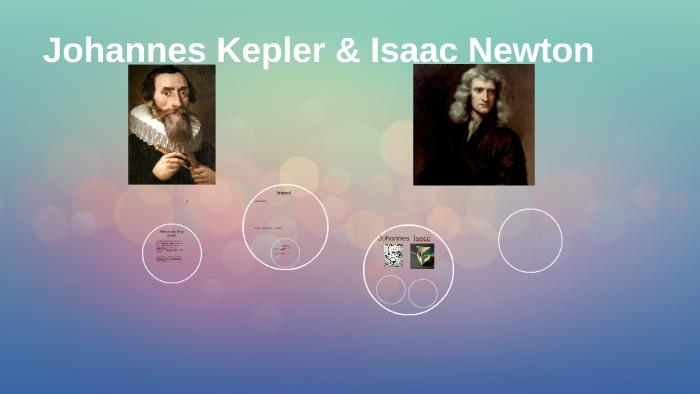 Johannes Kepler & Isaac Newton by jamad jackson on Prezi