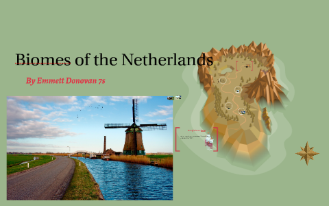 Biomes of the Netherlands by emmett donovan on Prezi