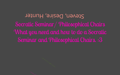 Socratic Seminar/ Philosophical Chairs by Hunter Karickhoff on Prezi