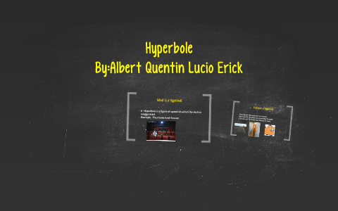 Hyperbole by on Prezi