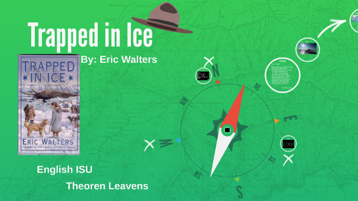Trapped in Ice by Theoren Leavens on Prezi