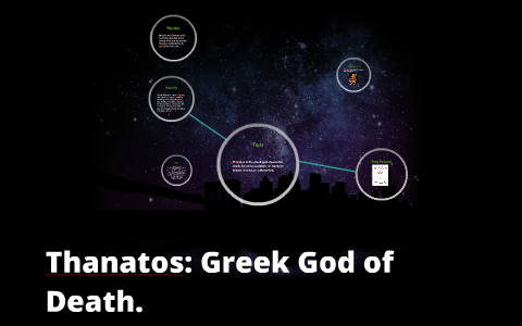 Thanatos: Greek God of Death. by Greg Boisvert on Prezi