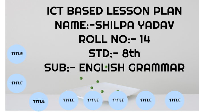 ICT BASED LESSON PLAN by Shilpa Yadav on Prezi
