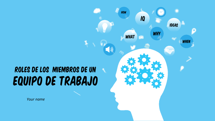 ROLES DE LOS MIEMBROS DE UN EQUIPO DE TRABAJO by Cristina montiel on Prezi