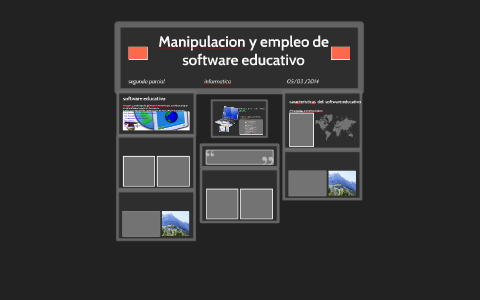 Manipulacion y empleo de software educativo by on Prezi