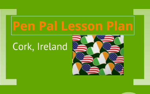 Pen Pal Lesson Plan by Samantha Wessels on Prezi