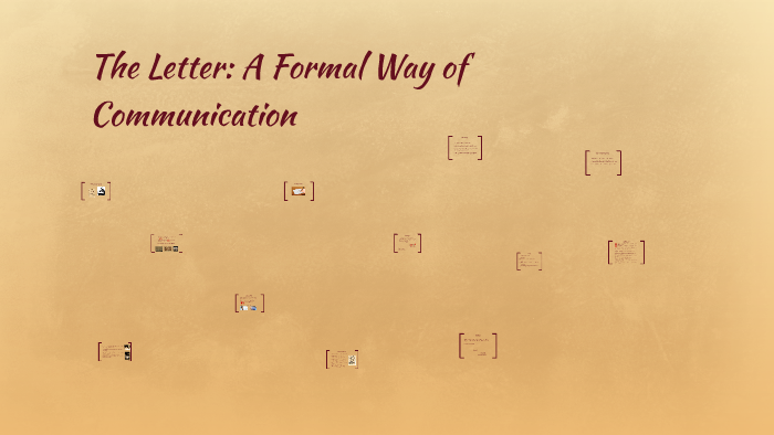 The Letter: A Formal Way of Communication by Braeden G on Prezi