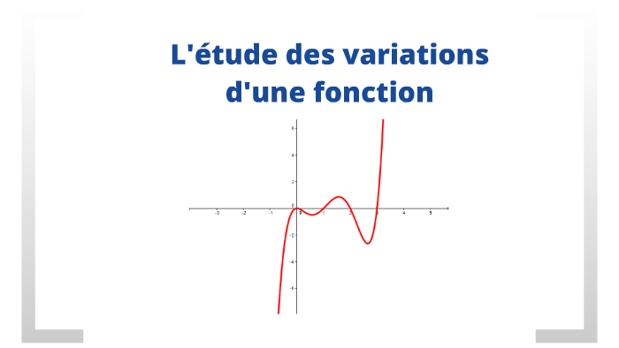 L'étude d'une fonction réelle by Alain Blomme on Prezi