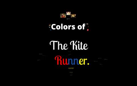 Kite Runner Color Symbolism by Ramsay Ritchie on Prezi