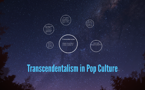 Transcendentalism in Pop Culture by Natalie Schroeder on Prezi