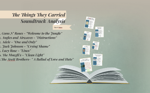 The Things They Carried Soundtrack Analysis by Nick Wilson on Prezi