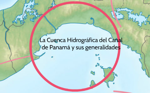 La Cuenca hidROGRAFICA DEL CANAL DE PANAMÁ Y SUS GENERALIDAD by Carlos ...