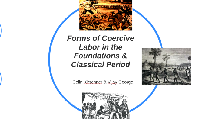 Forms of Coercive Labor in the Foundations & Classical Perio by Colin ...
