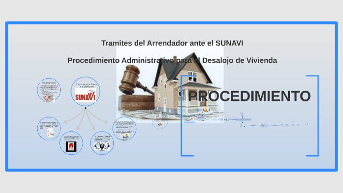 Procedimiento administrativo para el Desalojo de Vivienda by AAA t on Prezi