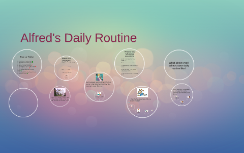 Alfred's Daily Routine by on Prezi