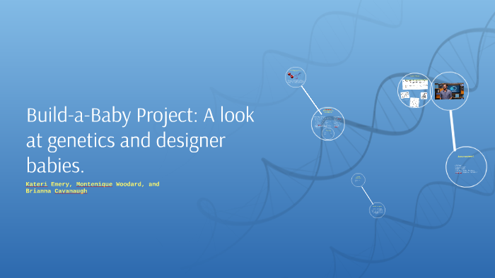 Build-a-Baby Project: A look at genetics and designer babies by Brianna ...