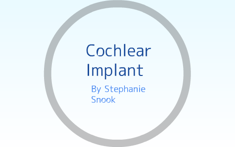Cochlear Implants by Stephanie Snook