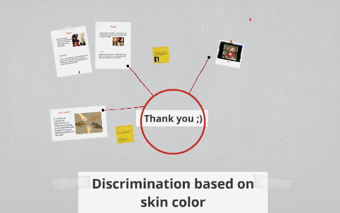 Discrimination based on skin color by Miguelitho Santiago on Prezi