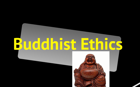 Buddhist Ethics by Nico Barossi on Prezi