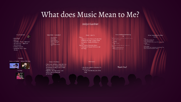 What does Music Mean to Me? by Joslyn Gardner on Prezi