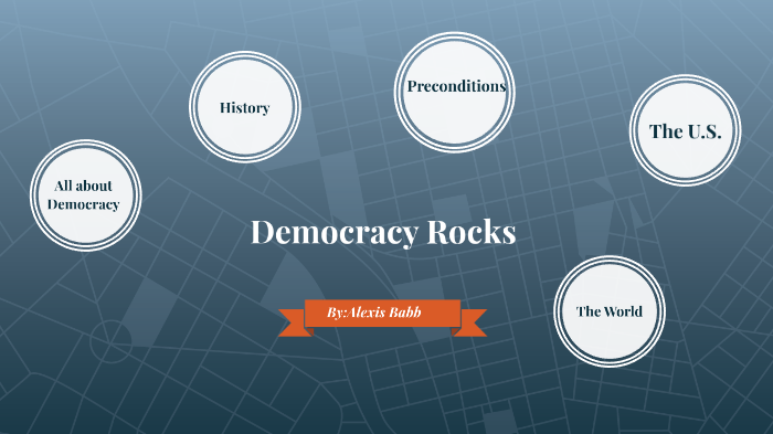 Democracy Rocks by Alexis Babb on Prezi