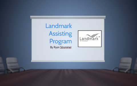 Landmark Assiting Program by Ryan Strommer on Prezi