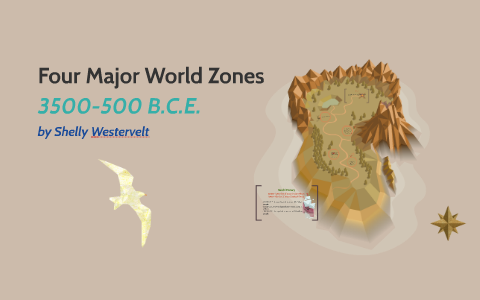 Four Major World Zones by Shelly Westervelt on Prezi