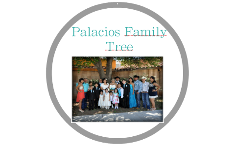 Palacios Family Tree by Ariana Palacios on Prezi