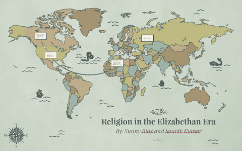 Religion in the Elizabethan Era by Sunny Riaz on Prezi