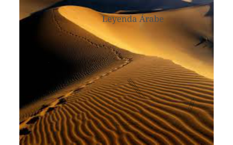 Leyenda Arabe by juan manuel arias on Prezi