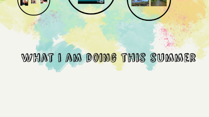 WHat i am doing this summer by ashley emerick on Prezi