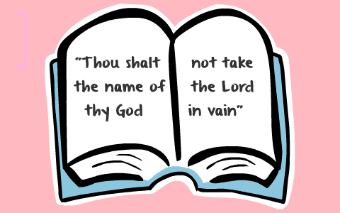"Thou shalt not take the name of the Lord thy God in vain" by Tianna R ...