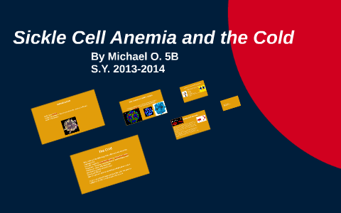 Sickle Cell Anemia and the Cold by Mike Owen on Prezi