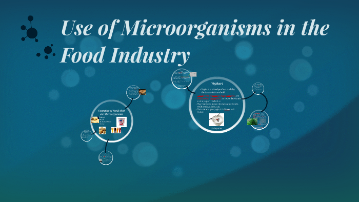 Use of Microorganisms in the Food Industry by Nic Liow on Prezi