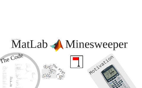 MatLab Minesweeper by Spencer Barton on Prezi
