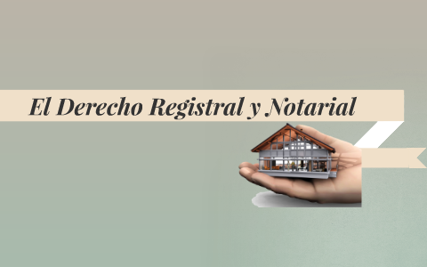 El Derecho Registral y Notarial by Maria Arbujas on Prezi