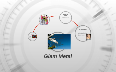 Glam Metal by caitlin poe on Prezi