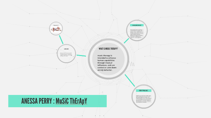 ANESSA PERRY : MuSiC ThErApY by anessa perry on Prezi