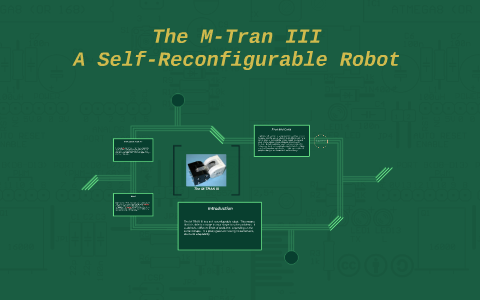 The M-Tran III A Self-Reconfigurable Robot by Alex Glen on Prezi