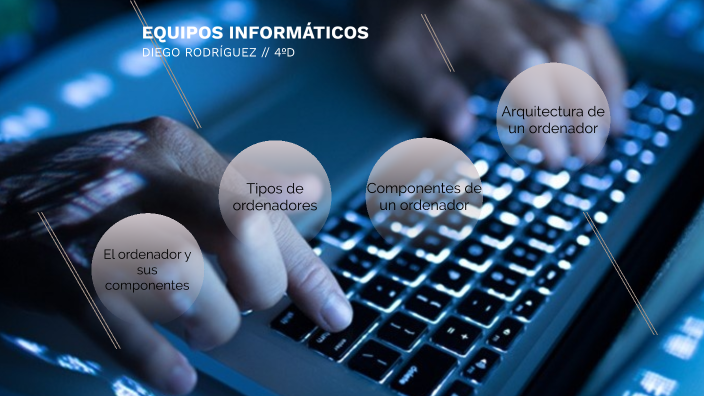Equipos informáticos by Diego Rodríguez on Prezi