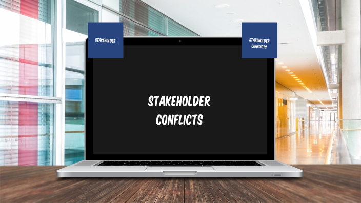 Stakeholder conflicts by joan George on Prezi