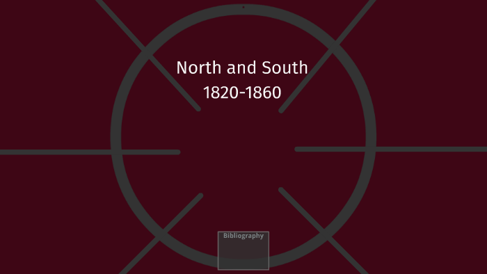 North and South 1820-1860 by Olivia Houlihan on Prezi
