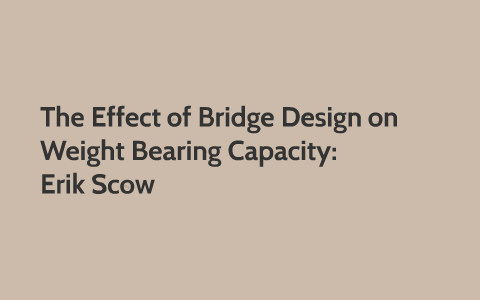 The Effect of Bridge Design on Weight Bearing Capacity by Erik Scow on ...