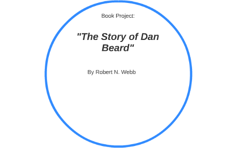 "The Story of Dan Beard" by Emmett Botts on Prezi