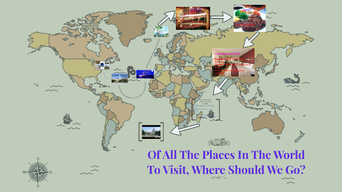 Of All The Places In The World To Visit, Where Should We Go? by Casey ...