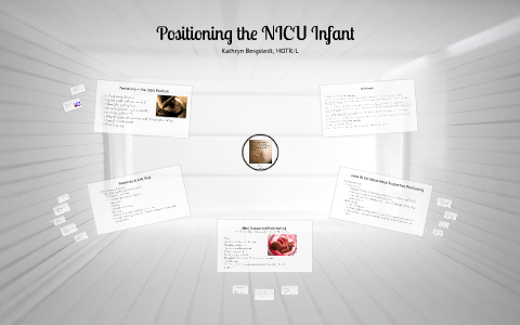 Positioning the NICU Infant by Kathryn Bergstedt on Prezi