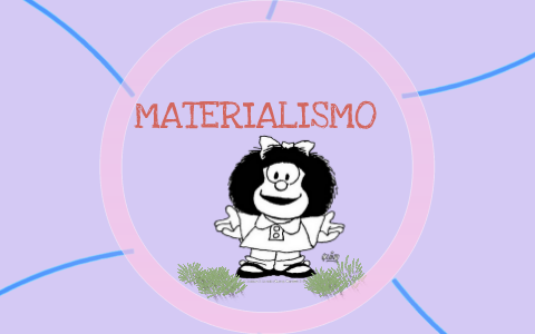 materialismo by ivon cortes on Prezi